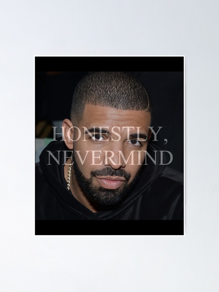 "Drake - Honestly, Nevermind " Poster for Sale by BlissCreationsC ...
