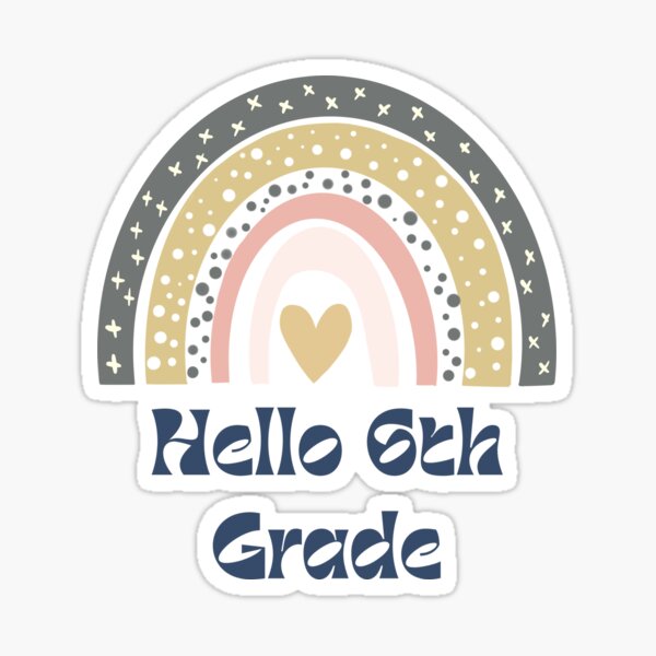 "Hello 6th Grade Back to School Rainbow" Sticker for Sale by salmanhino ...