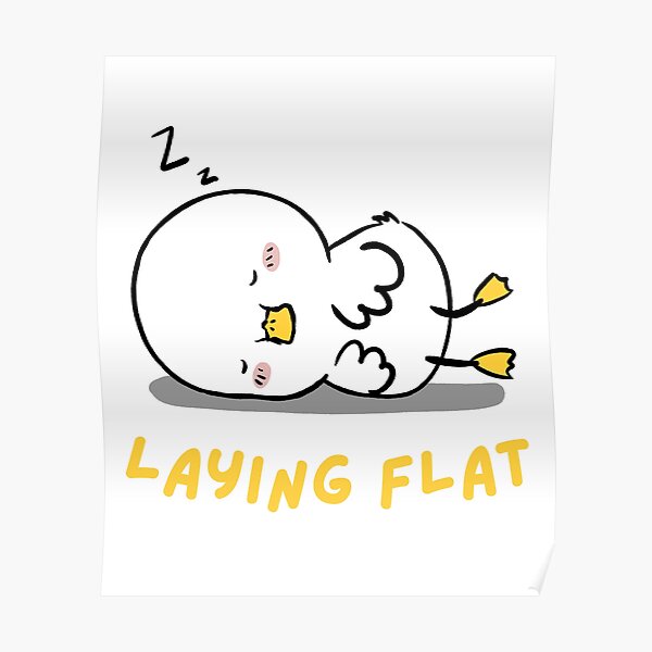 "Laying Flat Movement" Poster for Sale by FarmTheLife | Redbubble