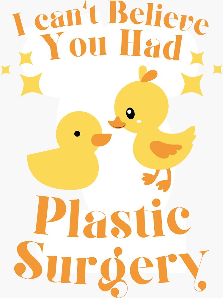 "Plastic Surgery Rubber Duck Humor" Sticker for Sale by FarmTheLife ...