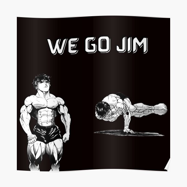 We Go Jim Because It s Our Second Home Baki Pose Poster For Sale By we-go-jim-because-it-s-our-second-home-baki-pose-poster-for-sale-by