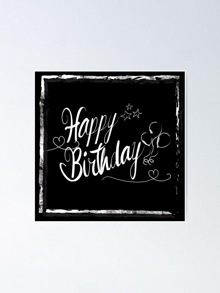 "Happy Birthday in white and black " Poster for Sale by Nora-line ...