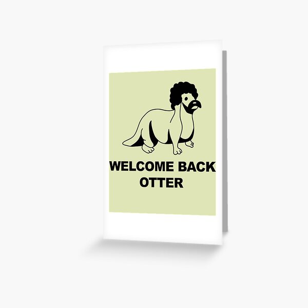 "Welcome Back Otter Kotter Parody " Greeting Card for Sale by ...
