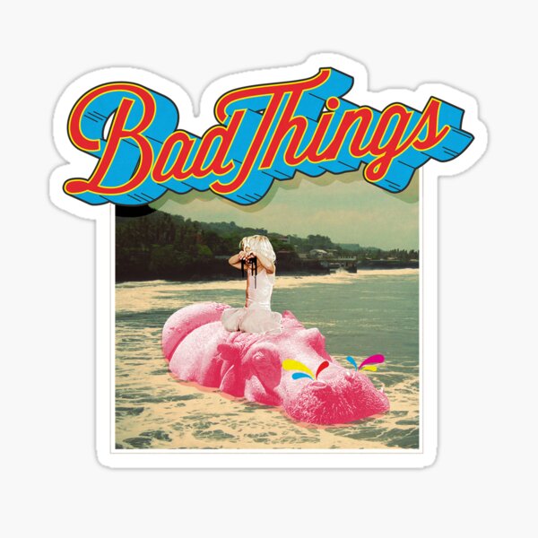 "Bad Things" Sticker by NoirPineapple | Redbubble