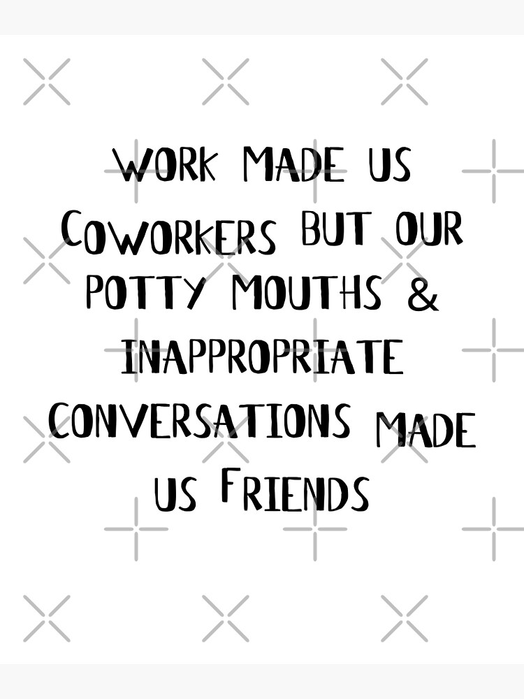 "Development Of Conversational Skills Inspirational Quote, Work Made Us ...
