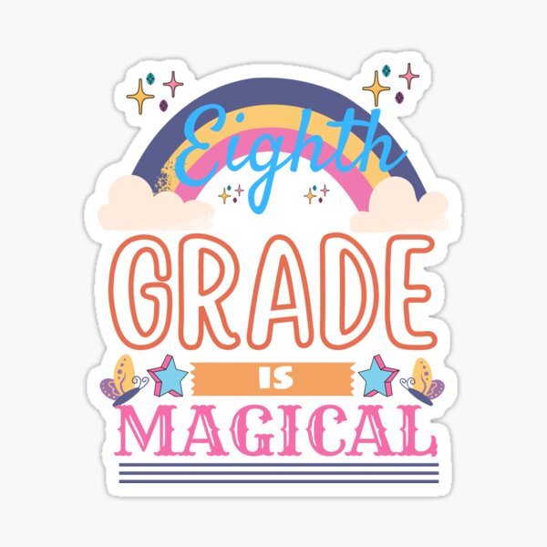 "Eighth grade is magical- Back to School" Sticker for Sale by rajeshbj ...