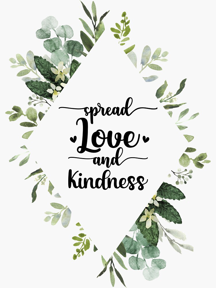 "Spread Love And Kindness Inspirational Quote | Floral Flower Leaves ...