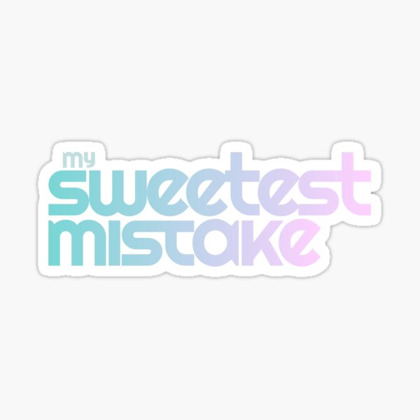 "My Sweetest Mistake" Sticker for Sale by gdpdesigns | Redbubble