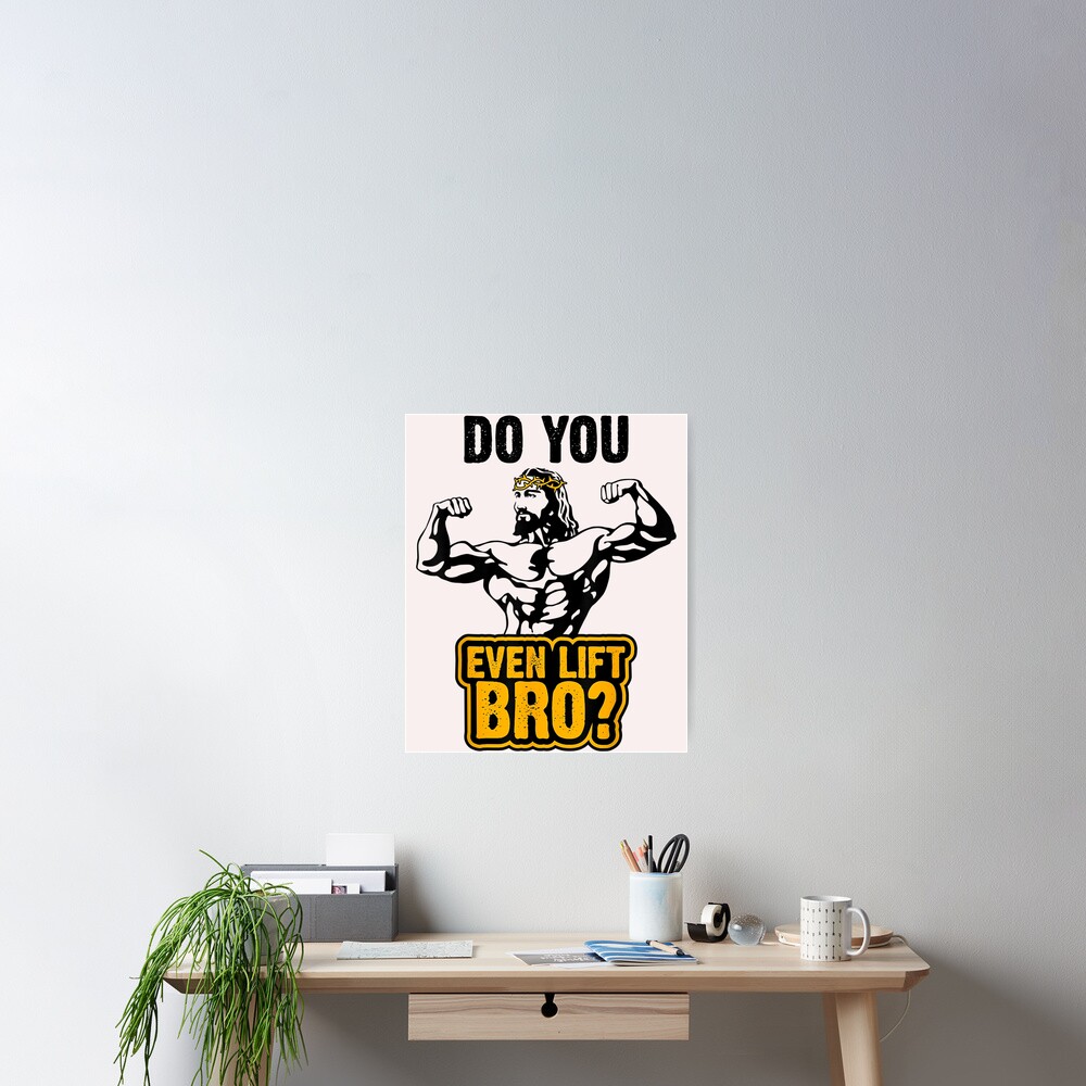 "Jesus Bodybuilding T Shirt - Do you even lift bro" Poster for Sale by ...