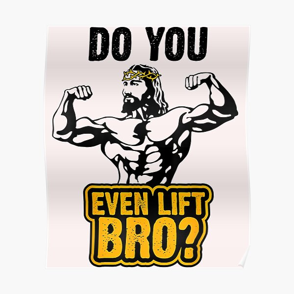 "Jesus Bodybuilding T Shirt - Do you even lift bro" Poster for Sale by ...
