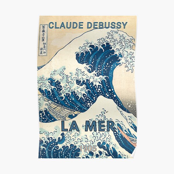 "Debussy - LA MER" Poster for Sale by Musicianst0re | Redbubble
