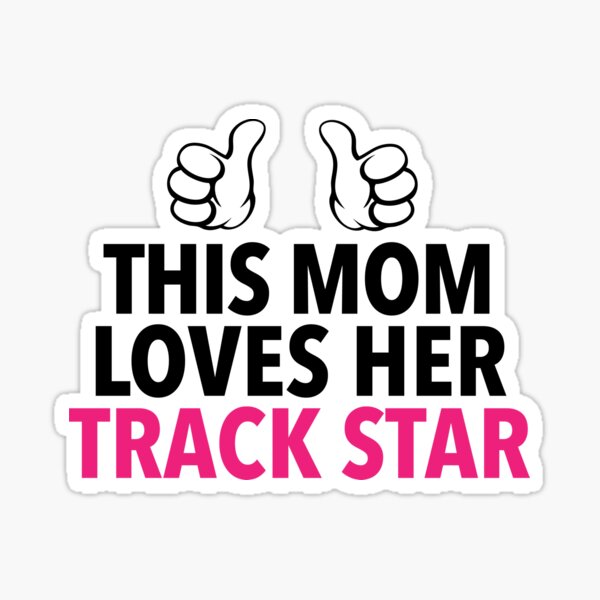 "Mom Loves Her Track Star" Sticker for Sale by remoteart | Redbubble