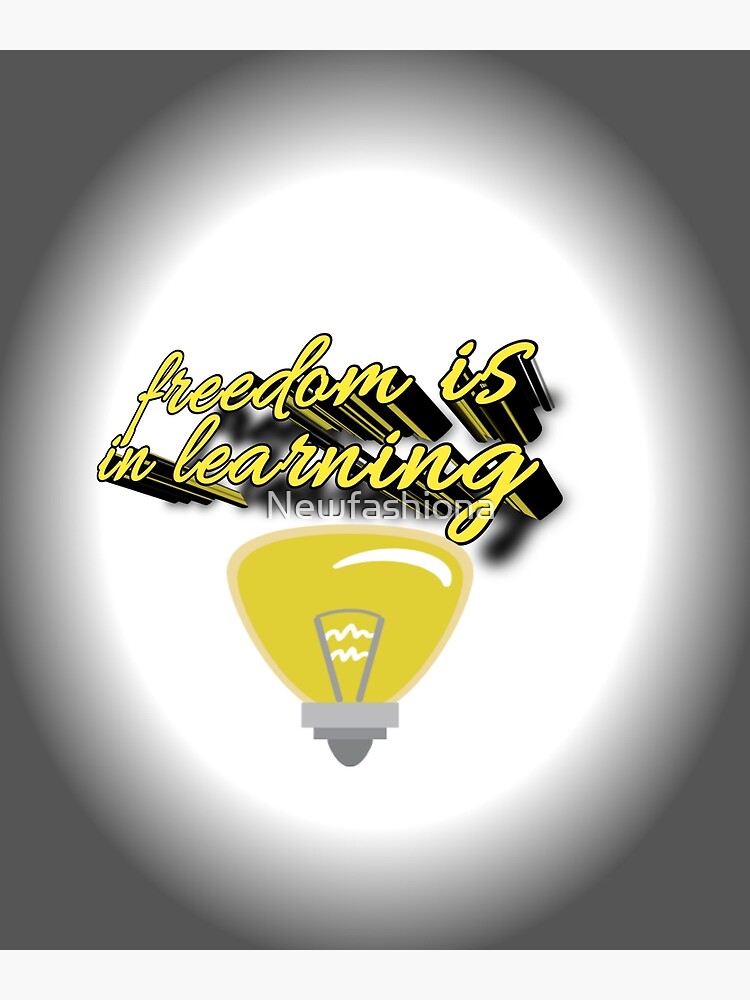 "freedom is in learning" Poster for Sale by Newfashiona | Redbubble