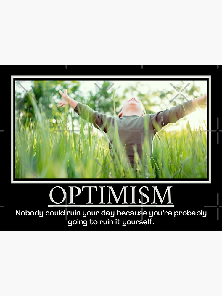 "Optimism Demotivational Poster" Sticker for Sale by DesignsByDaddy ...