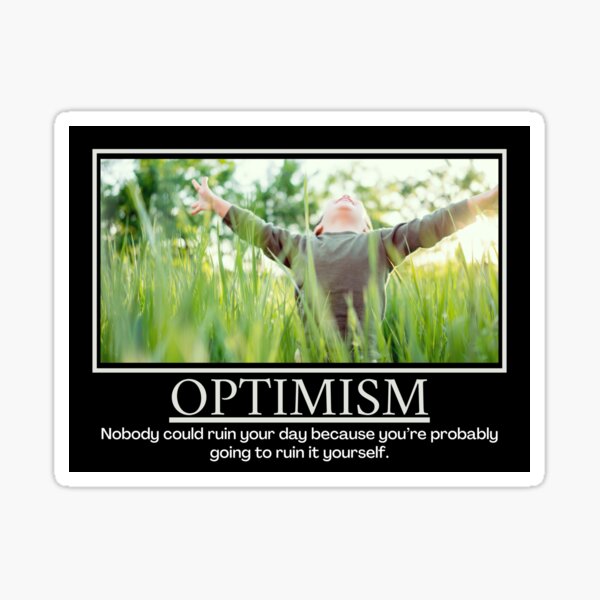 "Optimism Demotivational Poster" Sticker for Sale by DesignsByDaddy ...