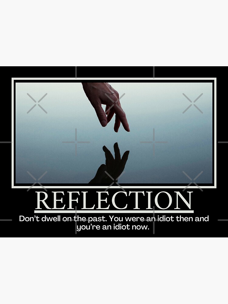 "Reflection Demotivational Poster" Sticker for Sale by DesignsByDaddy ...