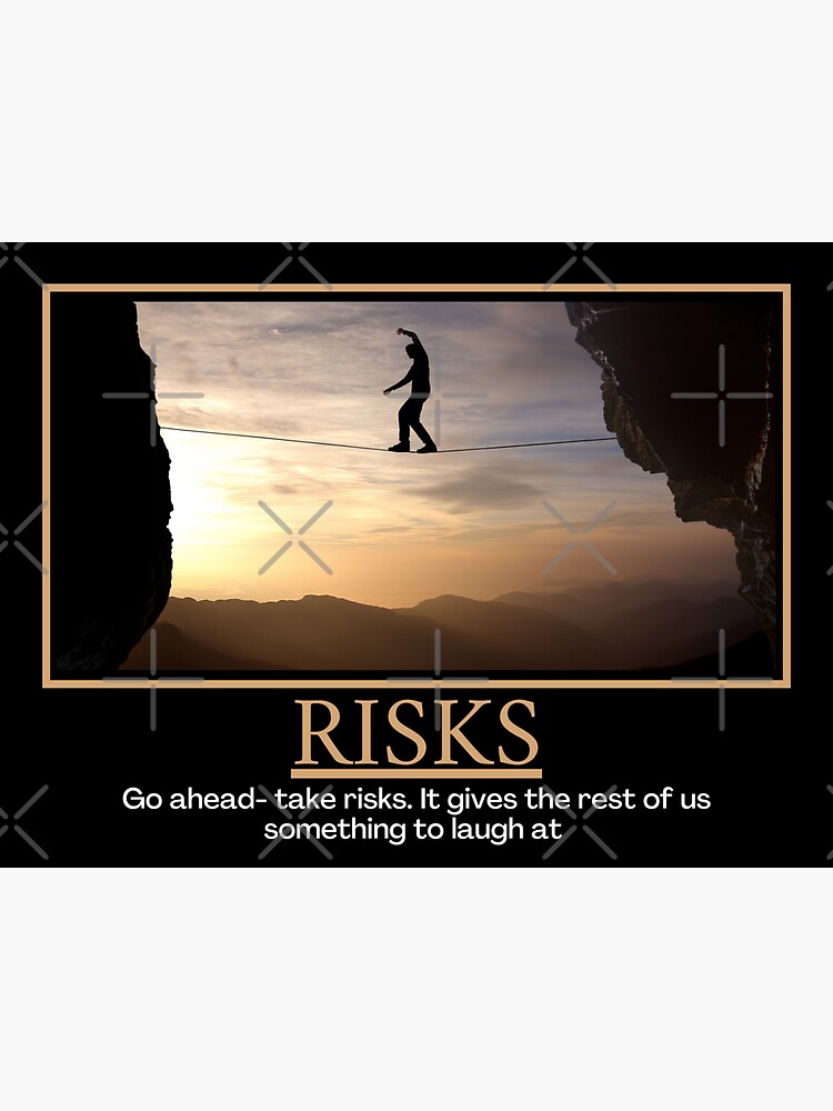 "Risks Demotivational Poster" Sticker for Sale by DesignsByDaddy ...