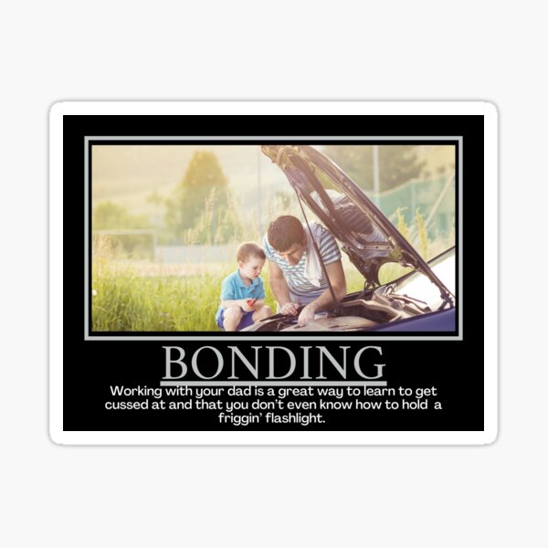 "Bonding Demotivational Poster" Sticker for Sale by DesignsByDaddy ...