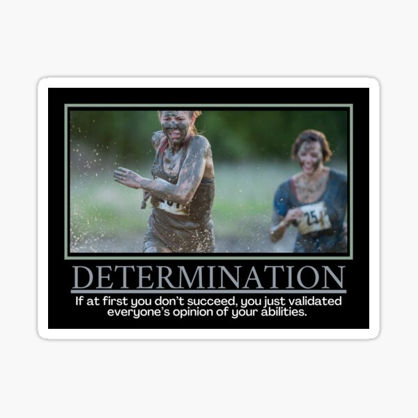 "Determination Demotivational Poster" Sticker for Sale by ...
