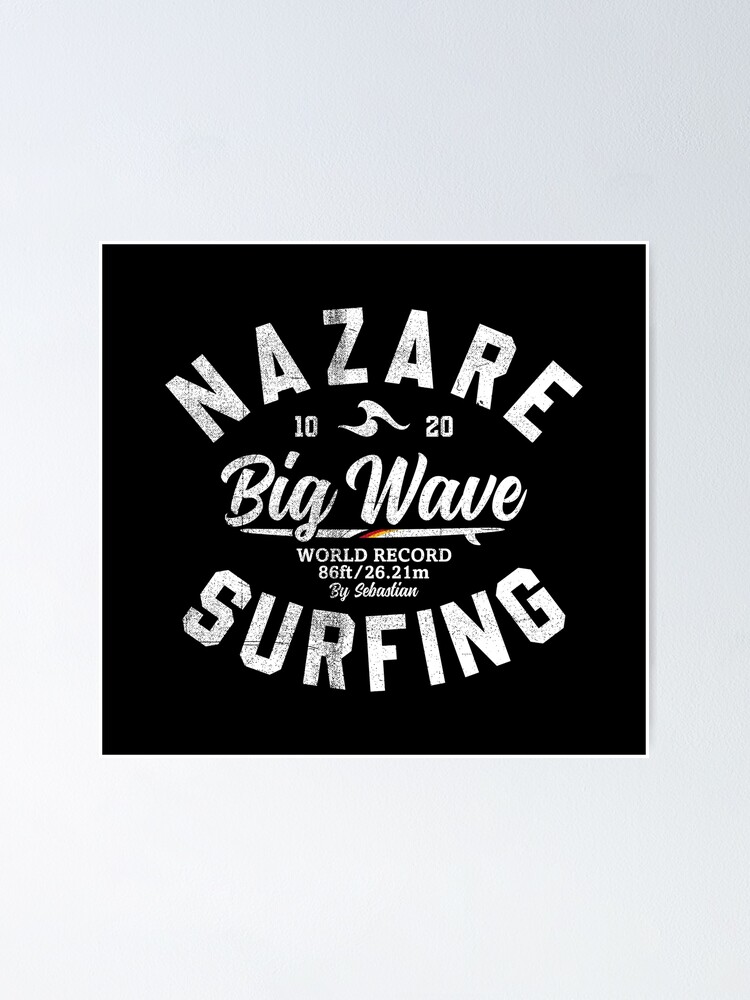 "NAZARE BIG WAVE WORLD RECORD 26.21m BY SUBGIRL" Poster for Sale by ...
