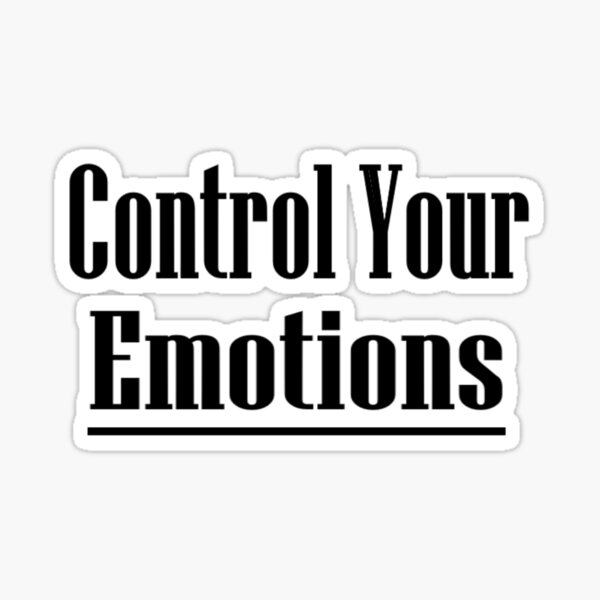 "Control your emotions" Sticker for Sale by sulmandesign | Redbubble