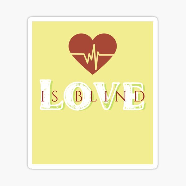 "Love is Blind " Sticker for Sale by ChoiceHub | Redbubble