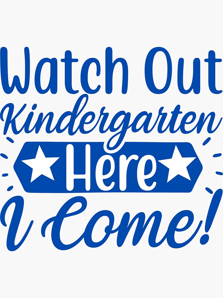 " Watch Out Kindergarten Here I Come " Sticker for Sale by RIVERES ...