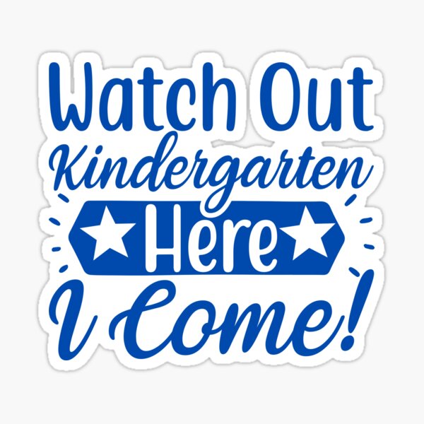 " Watch Out Kindergarten Here I Come " Sticker for Sale by RIVERES ...
