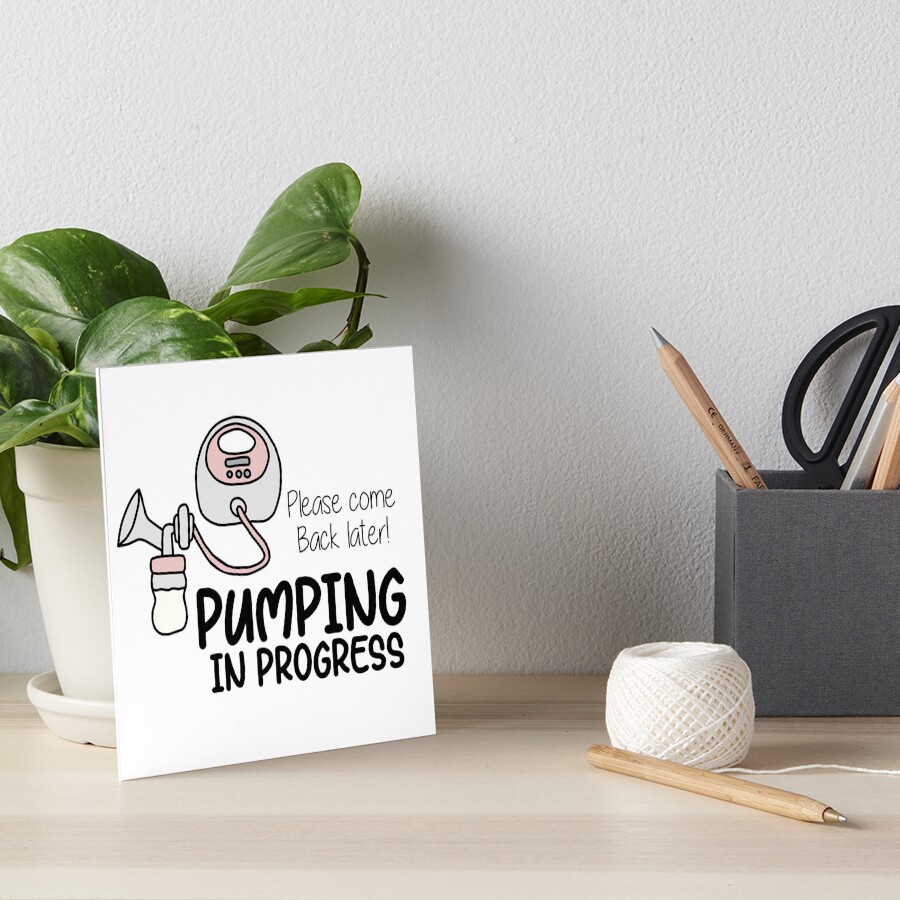 "Pumping in progress do not enter workplace mom breastfeeding " Art ...