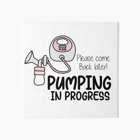 "Pumping in progress do not enter workplace mom breastfeeding " Art ...