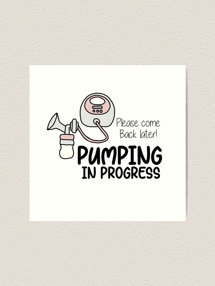 "Pumping in progress do not enter workplace mom breastfeeding " Art ...