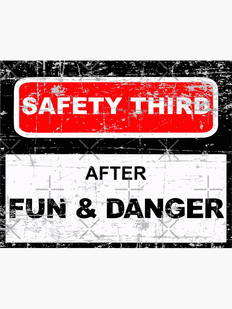 "safety third.after Fun and Danger" Sticker for Sale by Village148 | Redbubble