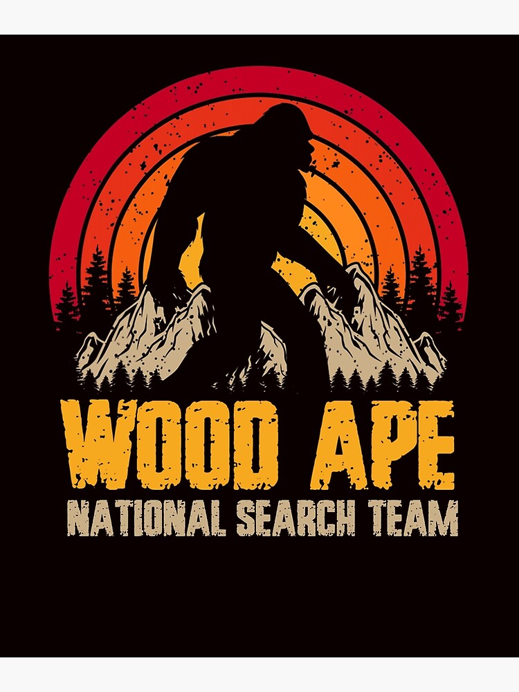 Póster «Equipo Nacional de Búsqueda de Wood Ape Bigfoot Sasquatch» de ...