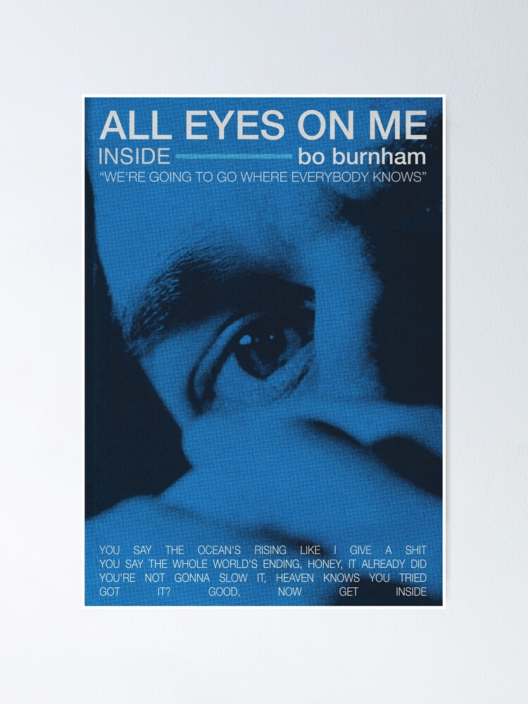 "ALL EYES ON ME - BO BURNHAM POSTER" Poster for Sale by andresrendon ...