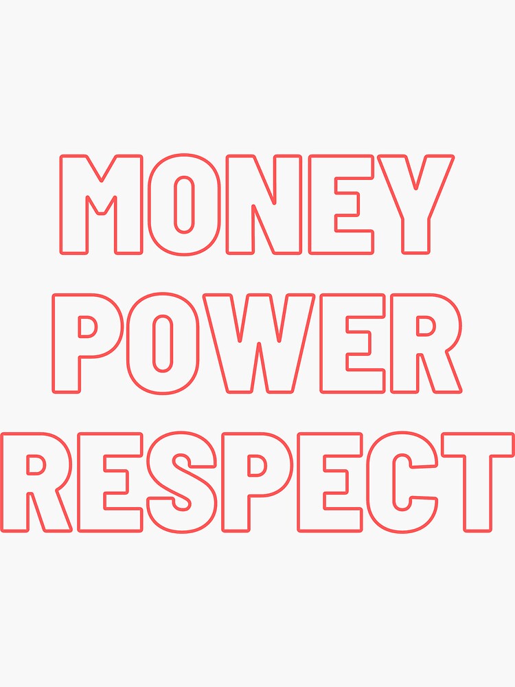 "MONEY POWER RESPECT" Sticker for Sale by TheHustla | Redbubble