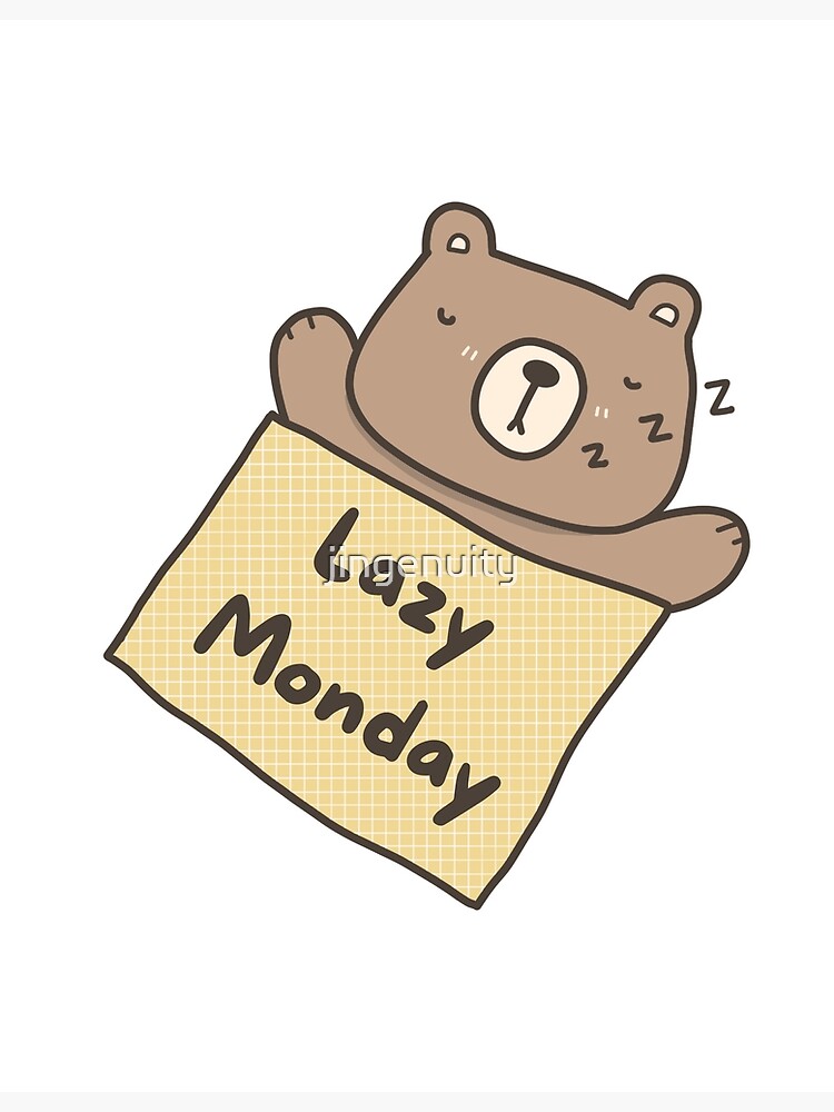 "Relaxed Lazy Monday Sleeping Bear" Poster for Sale by jingenuity ...