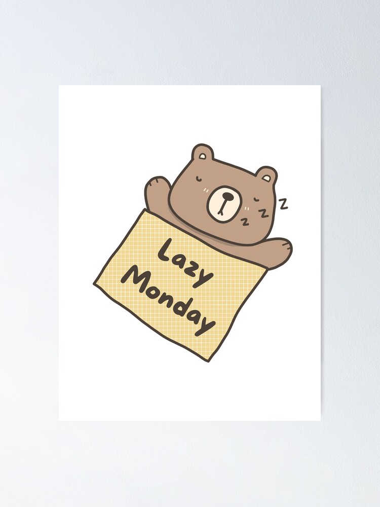 "Relaxed Lazy Monday Sleeping Bear" Poster for Sale by jingenuity ...