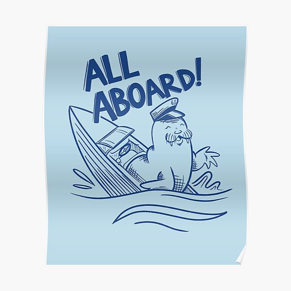 "Freya the Walrus - All Aboard the boat" Poster for Sale by abowersock ...