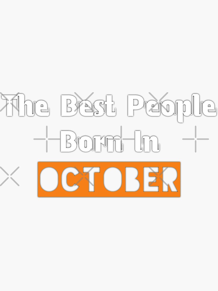 "The Best People Born In October" Sticker for Sale by astranesia ...
