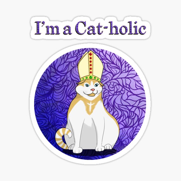 "Cat-holic - Cat pope - cat" Sticker for Sale by VaraZsolo | Redbubble