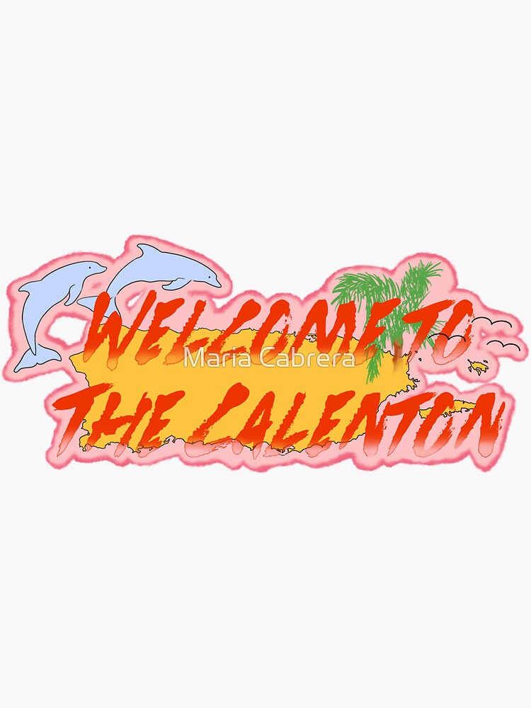 "Welcome to the Calenton☀️" Sticker for Sale by MariaSofia02 | Redbubble