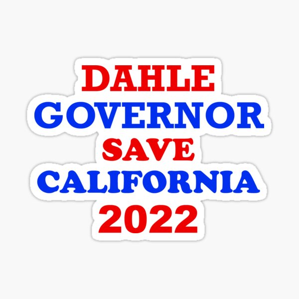 "Vote Elect Brian Dahle Governor 2022 Save California" Sticker for Sale ...