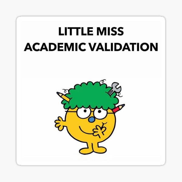 "Little Miss Mister Academic Validation Meme Graphic" Sticker for Sale ...