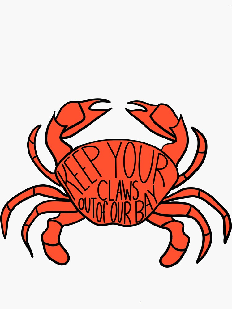 "Keep Your Claws Out Of Our Bay" Sticker for Sale by debosworth | Redbubble