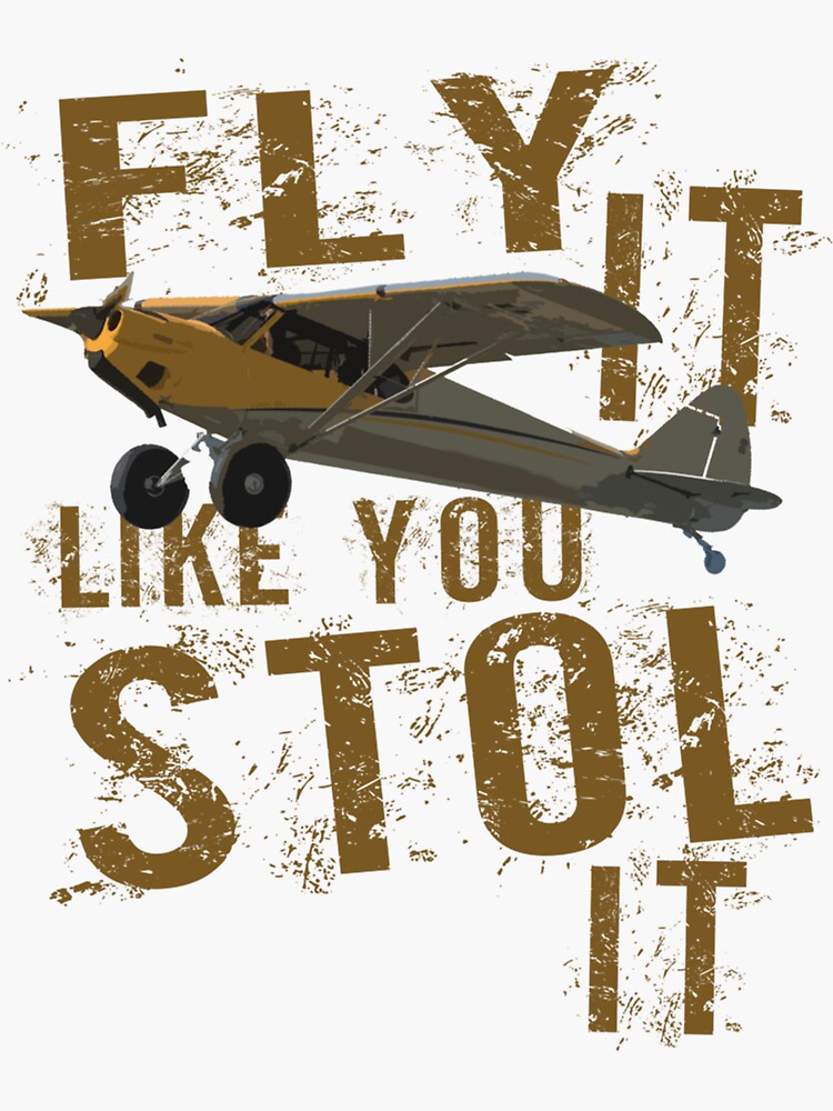 "Fly It Like You STOL It Bushflying Airplane Pilot Sweatshirt" Sticker ...