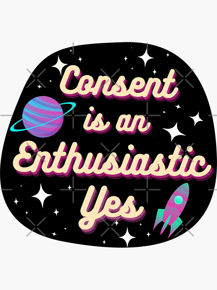 "Consent is Enthusiastic Yes" Sticker for Sale by RedJacq | Redbubble