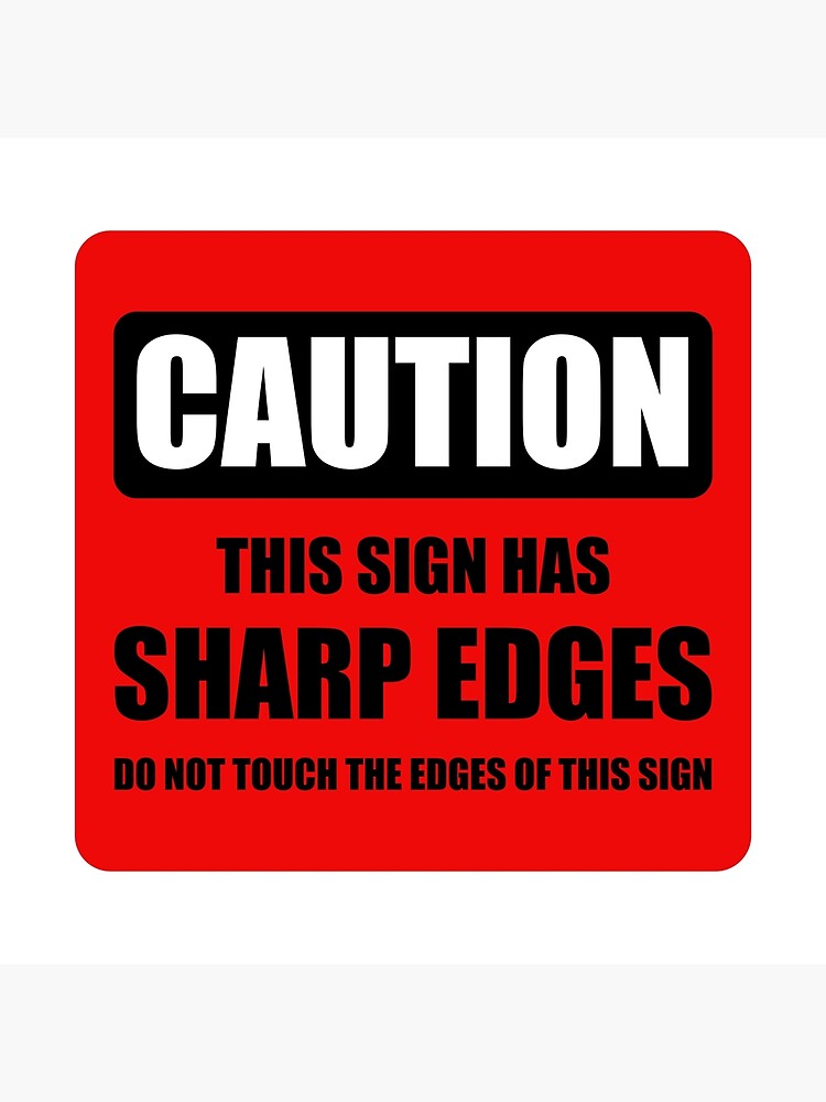 "Caution, this sign has sharp edges ..." Poster by fourretout | Redbubble