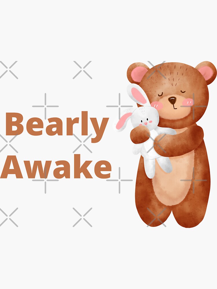"Bearly Awake" Sticker for Sale by Crazybugs | Redbubble