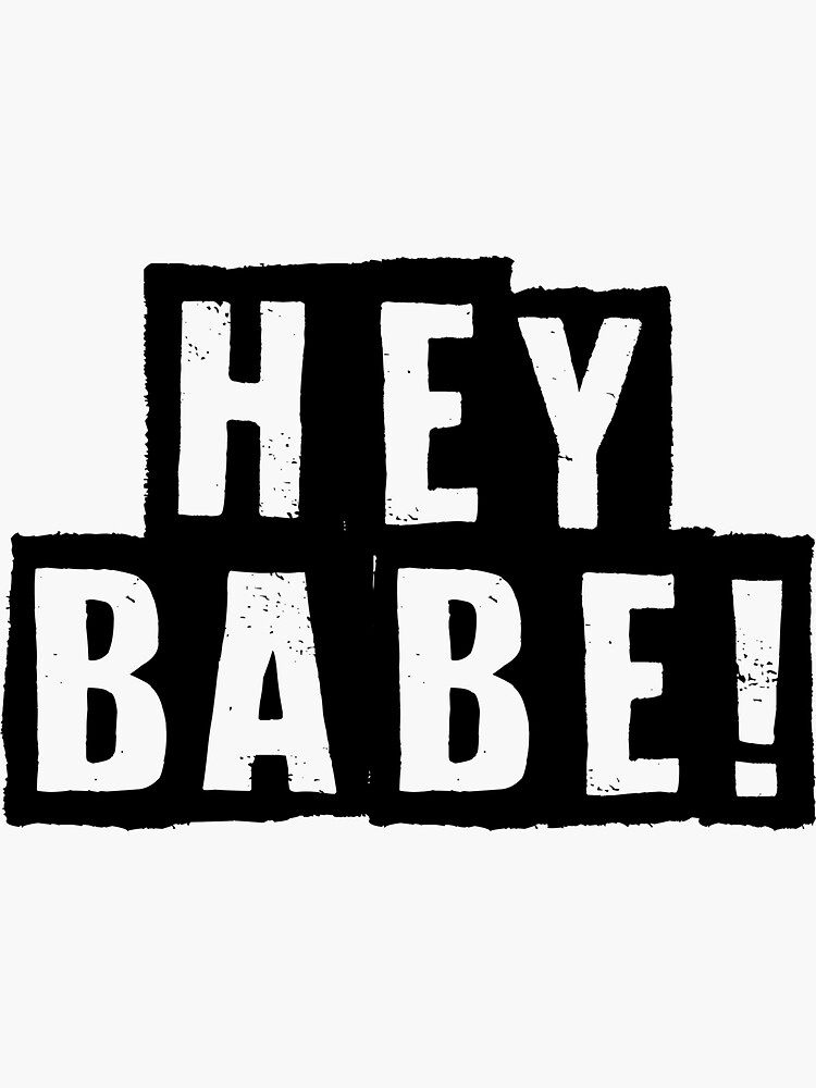 "Hey Babe!" Sticker for Sale by justabunstudio | Redbubble