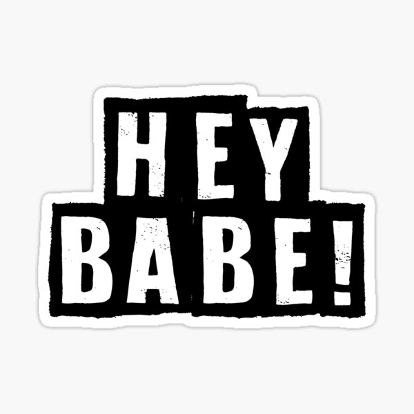 "Hey Babe!" Sticker for Sale by justabunstudio | Redbubble